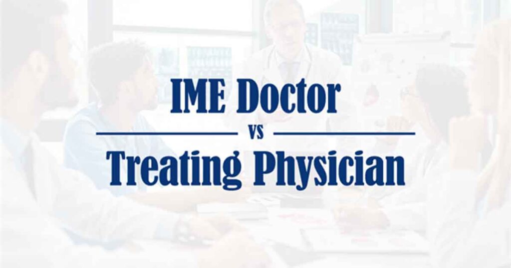 IME Doctor vs. Treating Physician: Key Differences Explained
